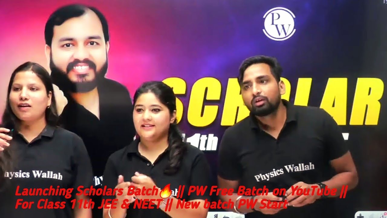 Launching Scholars Batch 🔥:For Class 11th JEE & NEET || PW New Free ...