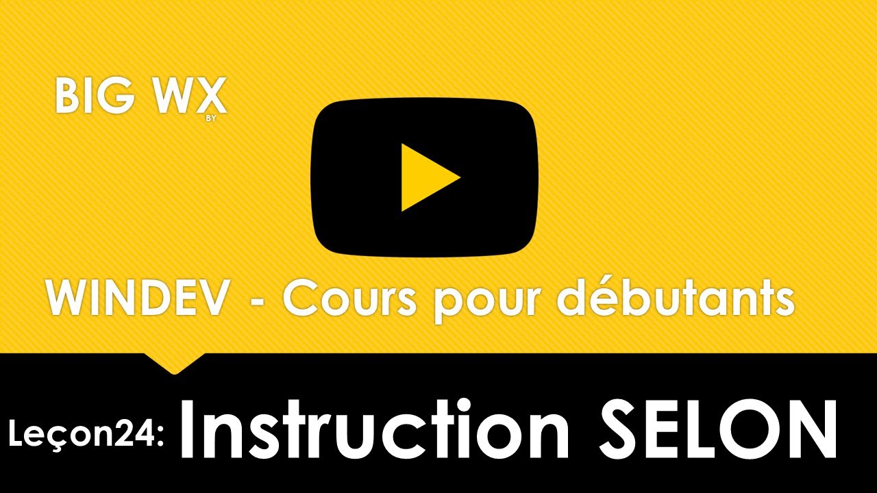 #24 WINDEV - Cours pour débutants Leçon24: Instruction SELON - YouTube