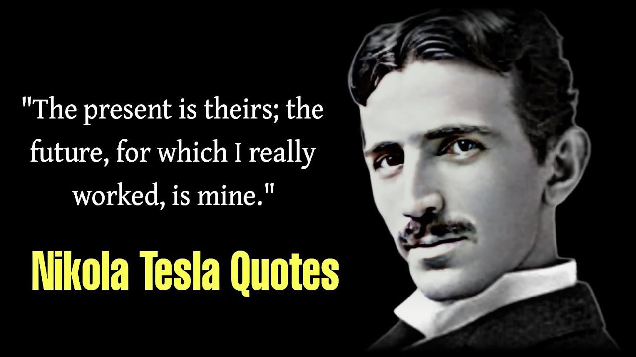 Beautiful Quotes By Nikola Tesla 🔥 Nikola Tesla Quotes 🔥 Nikola Tesla ...
