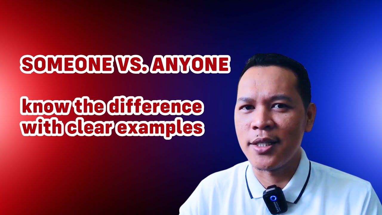 Eps. 31 | Someone vs. Anyone: Know the Difference with Clear Examples ...