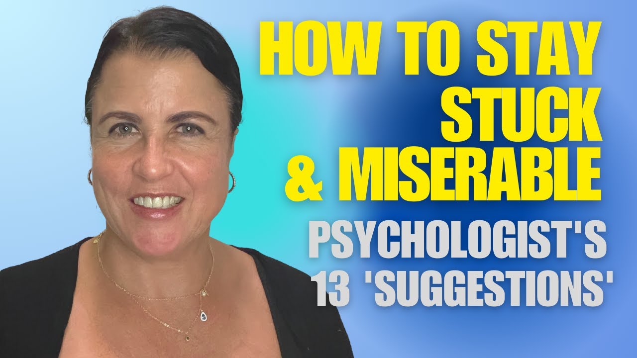 How to Stay Stuck and Miserable (Psychologist Explains) - YouTube