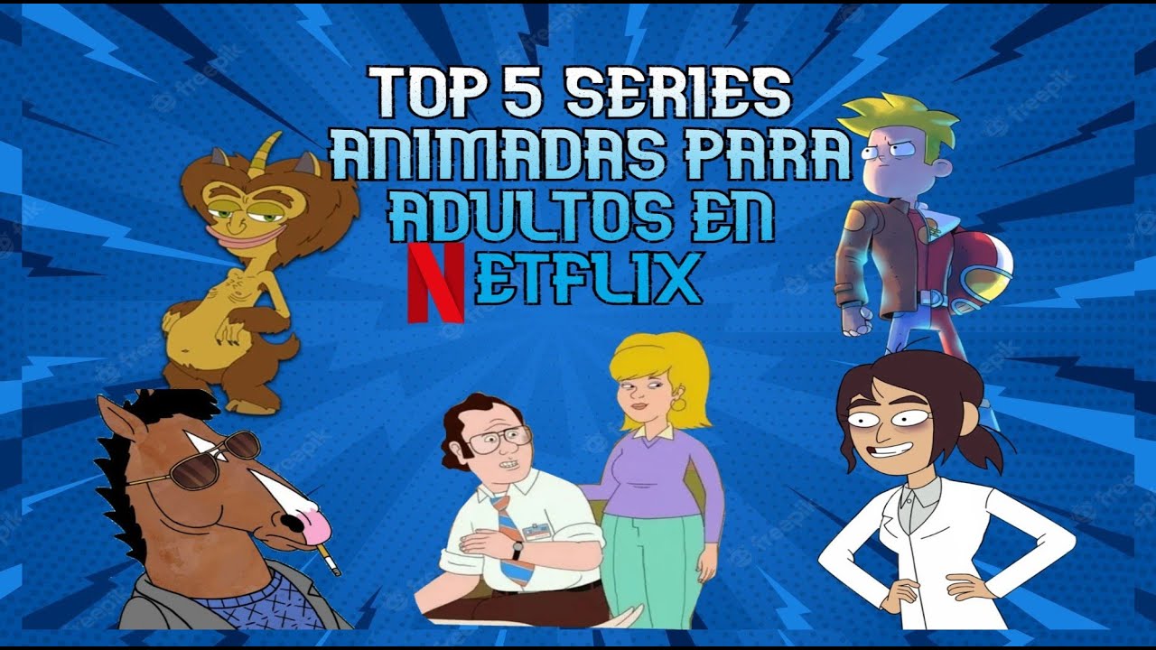 TOP 5 SERIES ANIMADAS PARA ADULTOS EN NETFLIX - YouTube