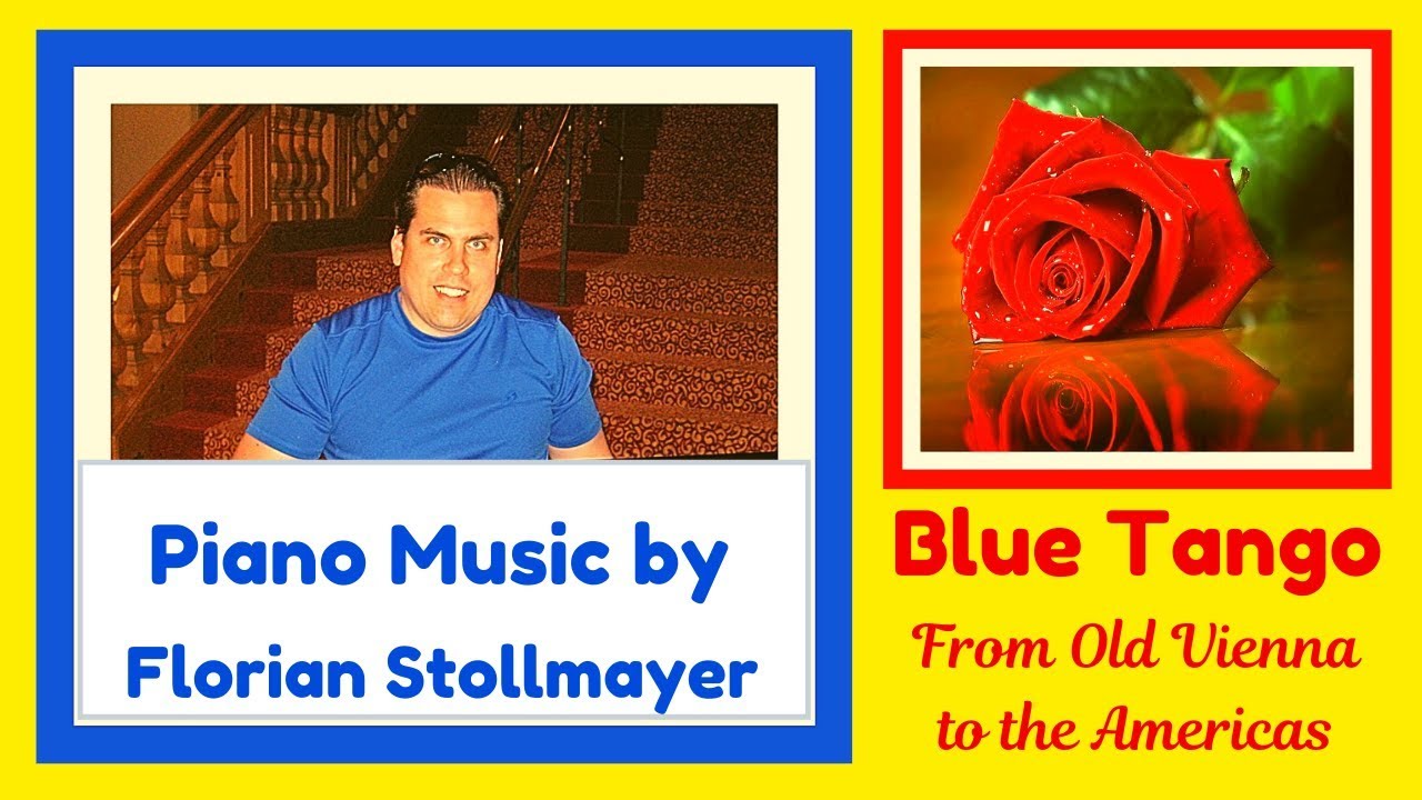 BLUE TANGO # Piano music From Old Vienna to the Americas - YouTube