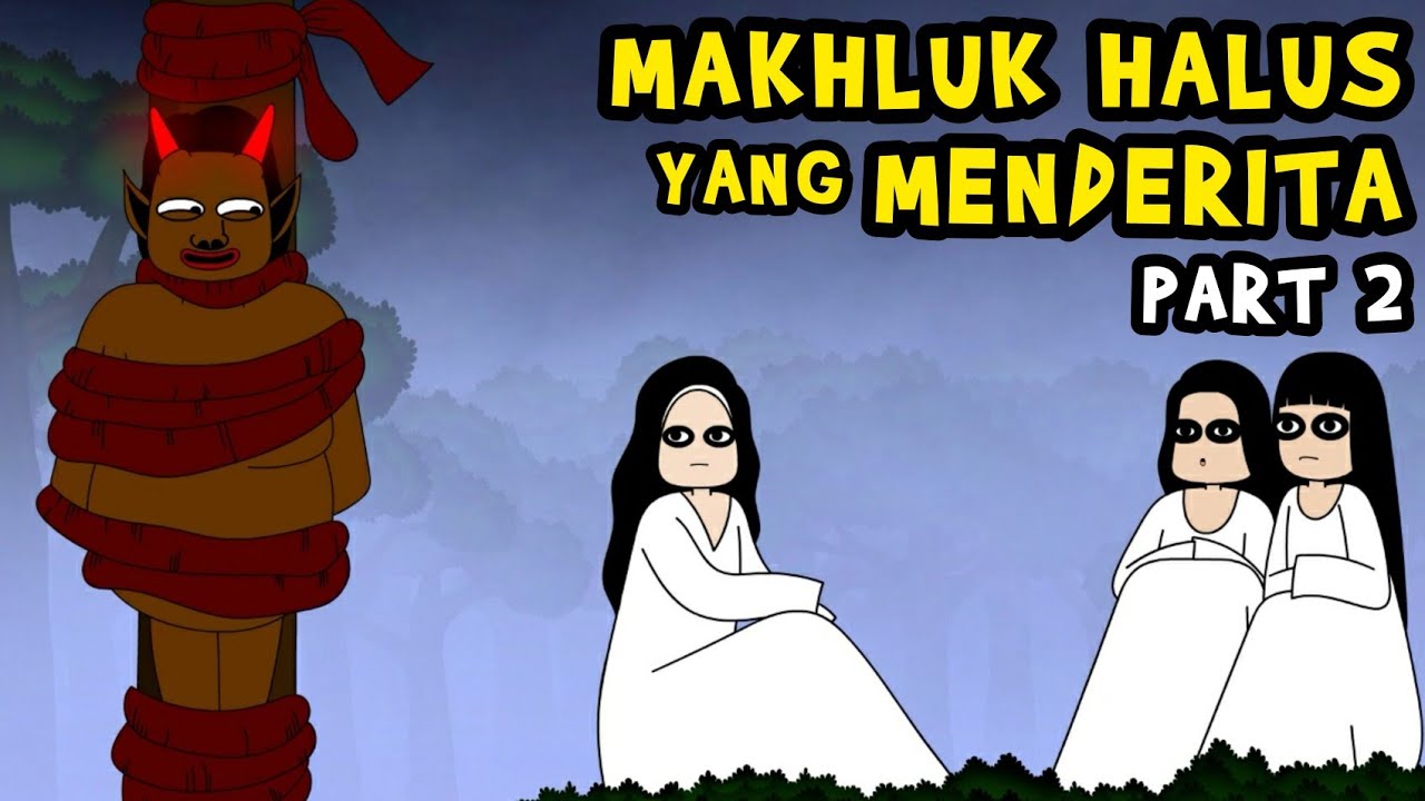 MAKHLUK HALUS YANG MENDERITA PART 2 | Kartun Hantu Edisi Ramadan - YouTube