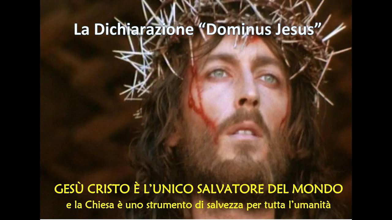 La DOMINUS JESUS di J. Ratzinger. Gesù è l'unico Salvatore: le ...