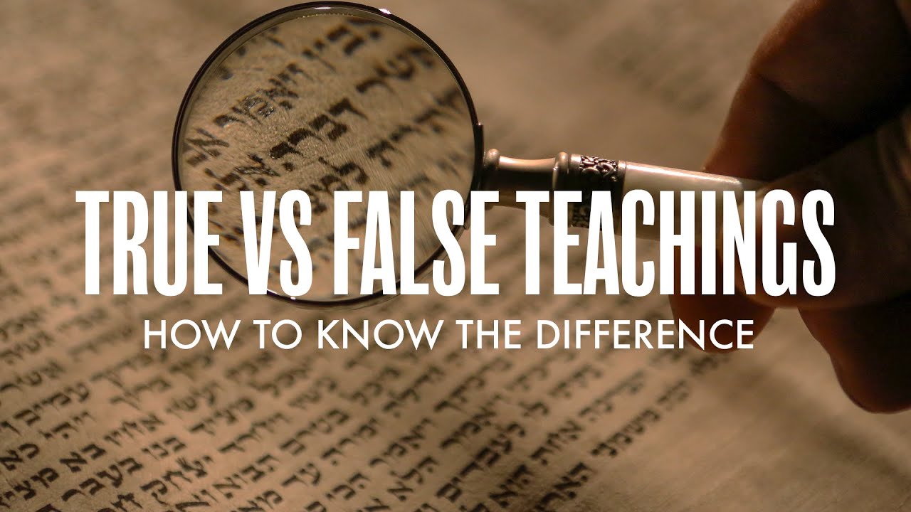 How To Know The Difference Between True and False Teachings - YouTube