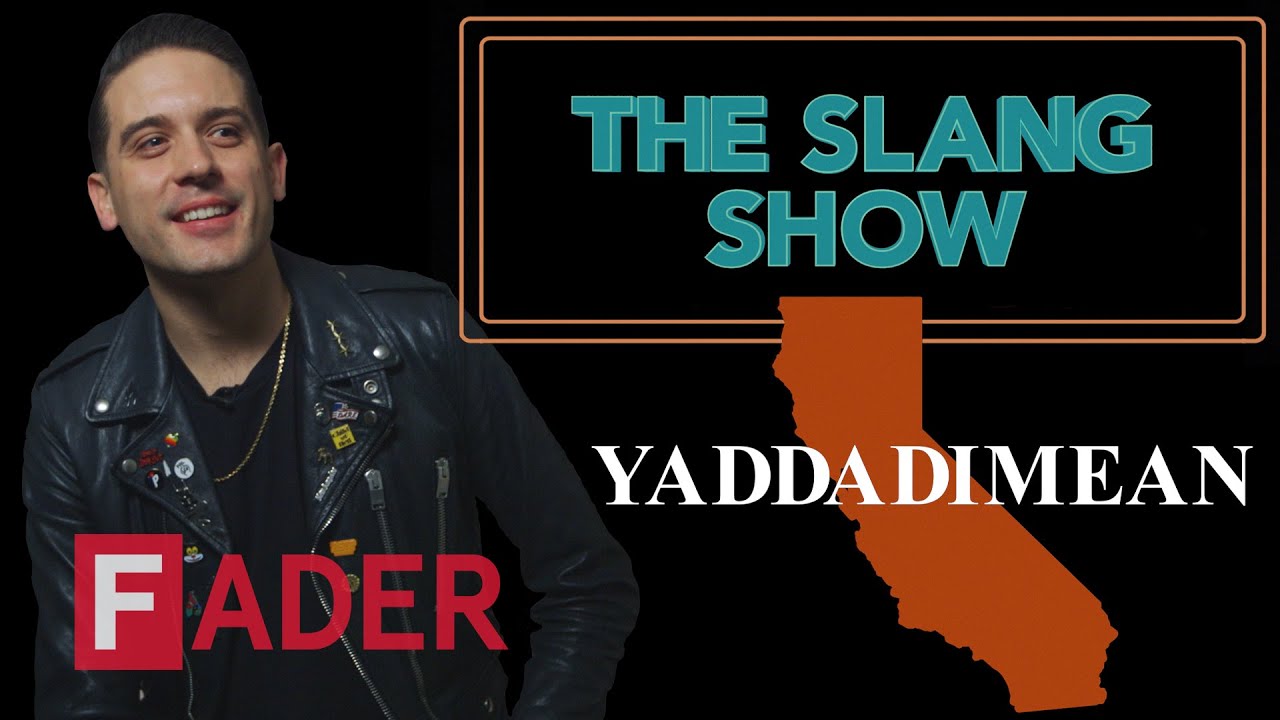 "Yaddadimean" - G-Eazy - The Slang Show Episode 12 - YouTube