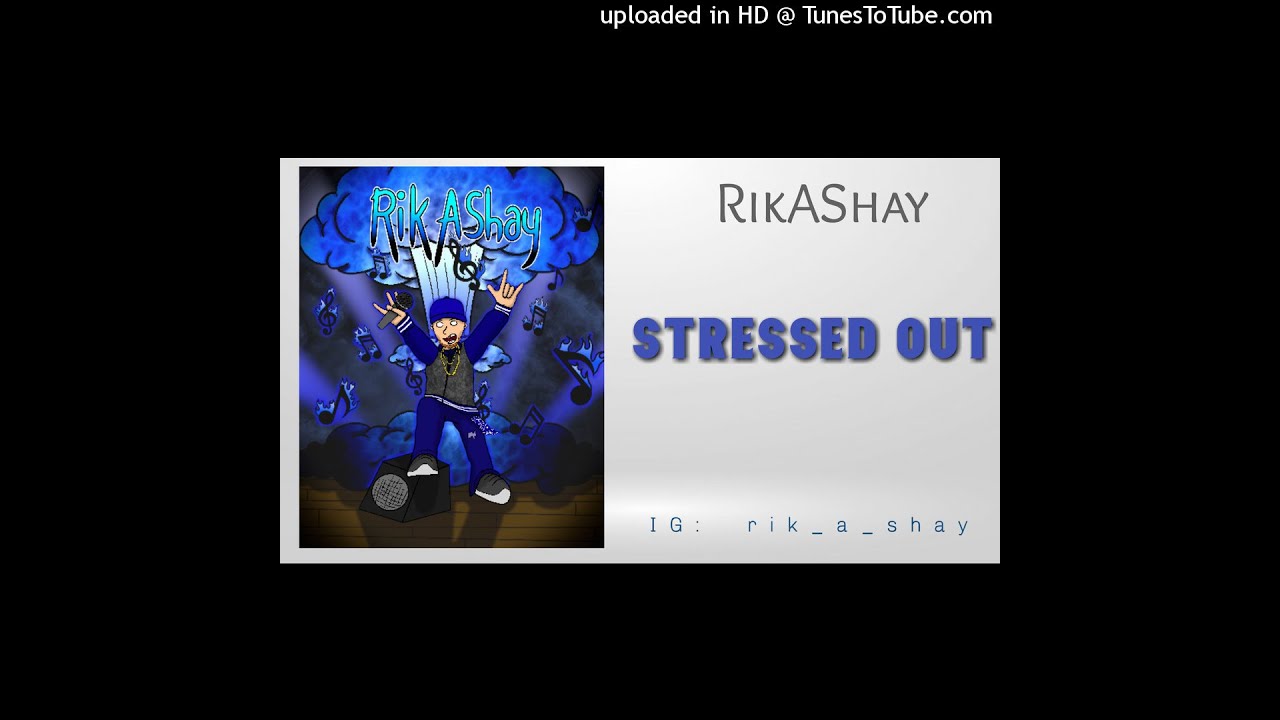 RikAShay - Stressed Out (AUDIO) - YouTube