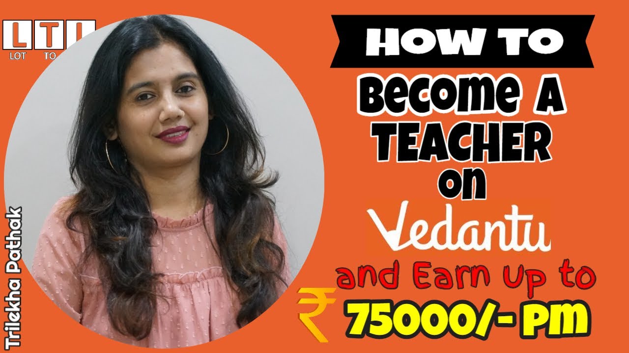 how to become a teacher at vedantu and earn money - earn online by ...