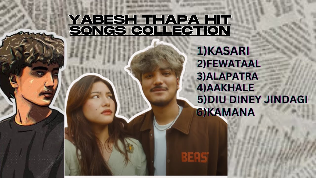 Yabesh thapa hit songs collection 2024 @YabeshThapa - YouTube