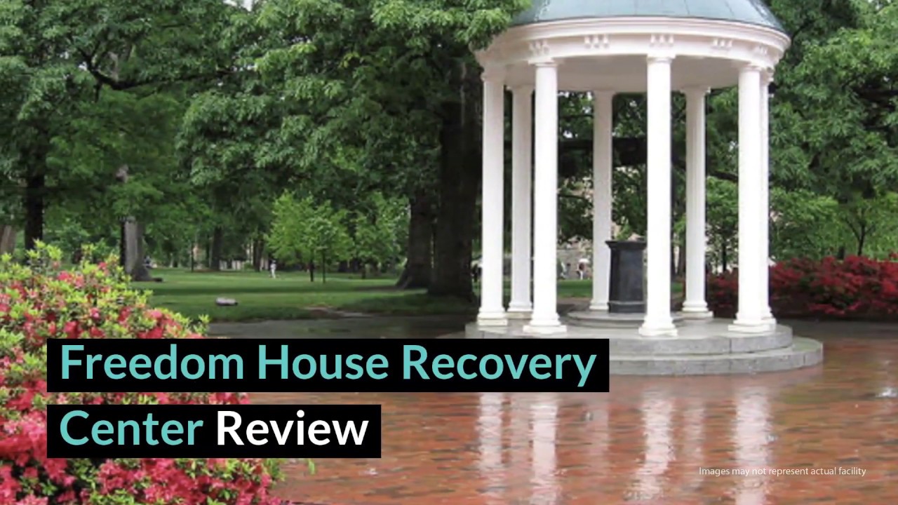 Freedom House Recovery Center Review - Chapel Hill, NC - YouTube