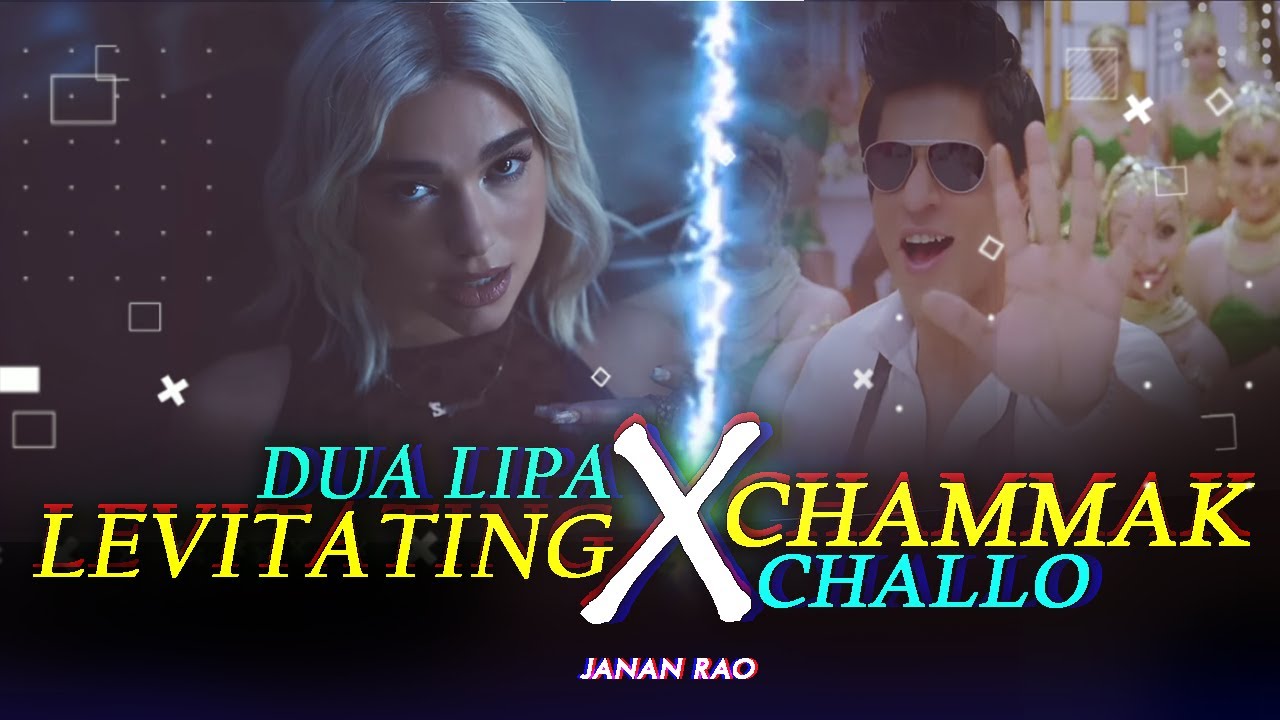 Chammak Challo X Dua Lipa - Levitating | Mashup | Janan Rao - YouTube
