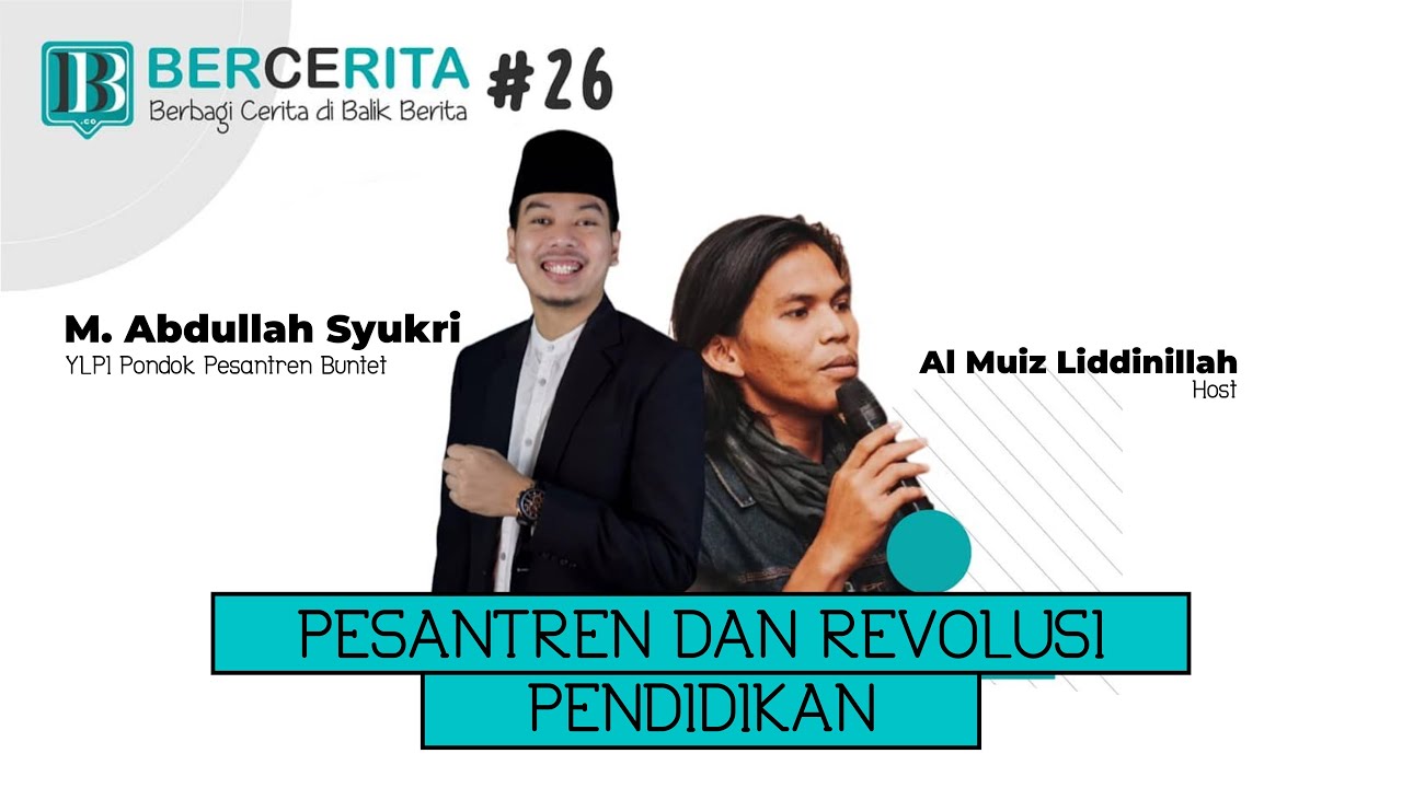 M. Abdullah Syukri Bercerita 26 - Pesantren dan Revolusi Pendidikan ...