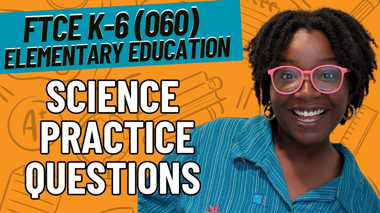 FTCE Elementary Education K–6 Science Exam Review | Florida Teacher ...