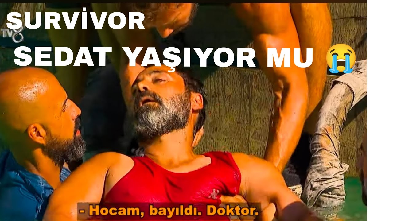 SEDAT YAŞIYOR MU? 😭😭 SURVİVOR. #survivor #sedat - YouTube