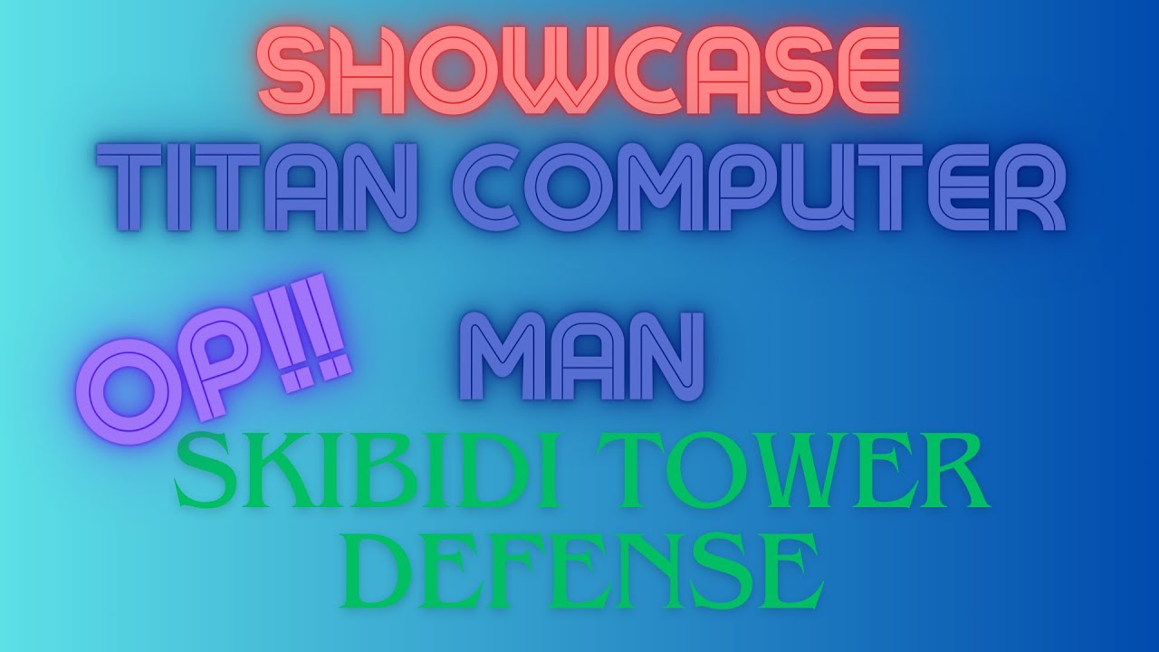 Showcase TITAN COMPUTER MAN O GODLY MAIS RARO Skibidi Defense - YouTube