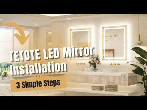 TETOTE LED Mirror Installation | How to Install the LED Mirror: 3 Simple Steps!