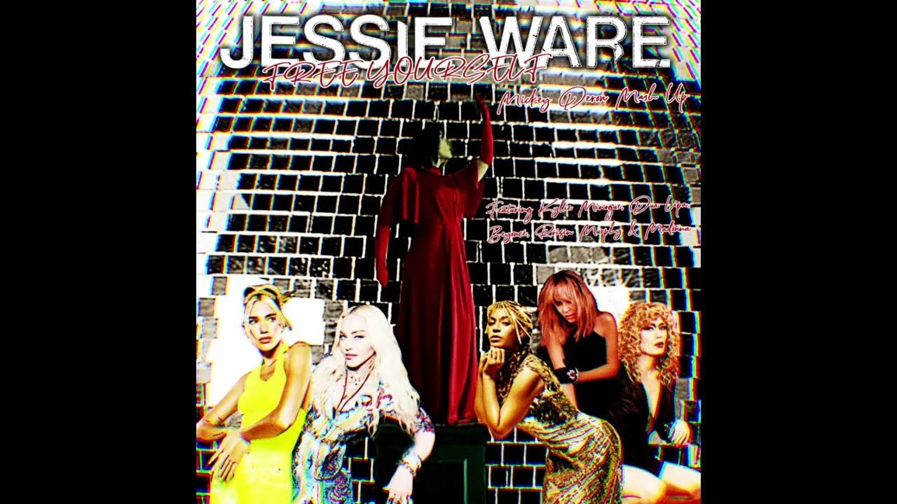 Jessie Ware - Free Yourself (Mickey Deron Mash Up) (Ft. Kylie, Dua, Beyoncé, Roisin & Madonna ...