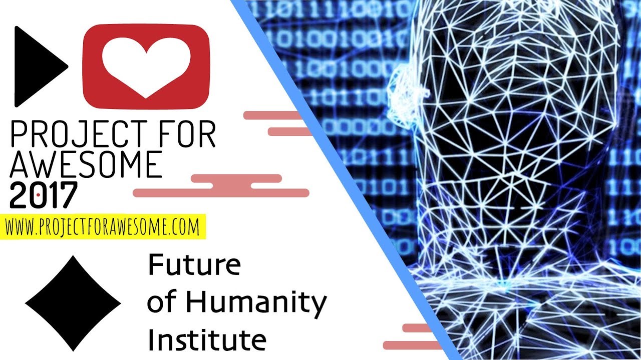 The Future of Humanity Institute #p4a - YouTube