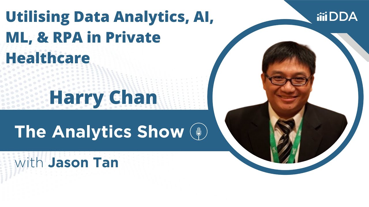 E123 - Harry Chan - Utilising Data Analytics, AI, ML, & RPA in Private Healthcare - YouTube