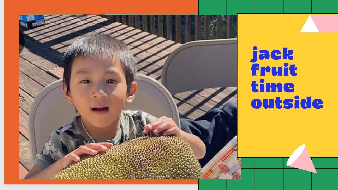 We enjoy beautiful weather & eating jackfruit outside ️ ️ ️ - YouTube