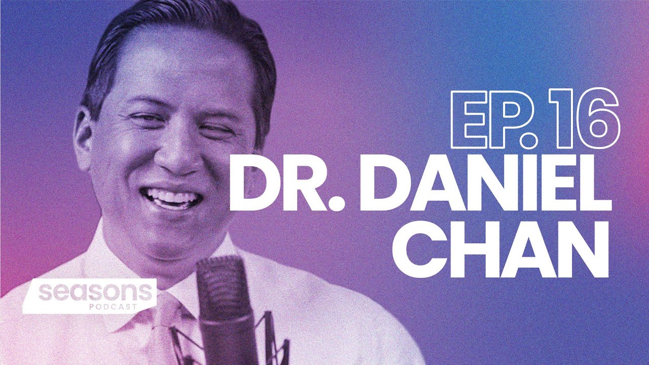 The Impact of Influence: A Conversation with Dr. Daniel Chan | Seasons ...