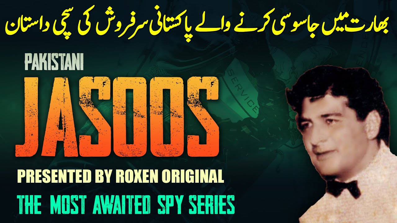 JASOOS | EP 01 | The True Story of A Pakistan Army Intelligence Spy ...