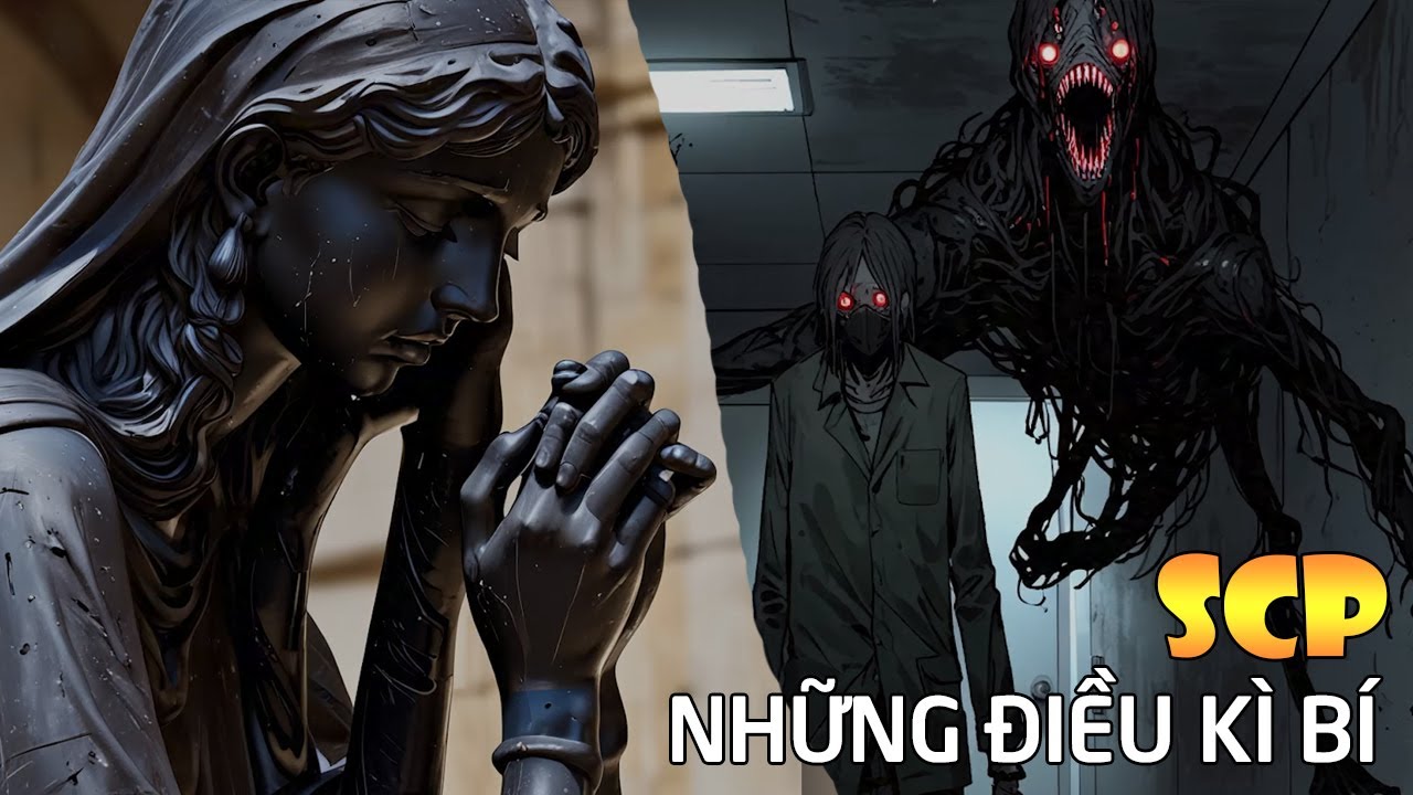 Virus Dính Liền, Bức Tượng Ú Òa, Người Đàn Ông Méo Mó,.... Thế Giới SCP ...