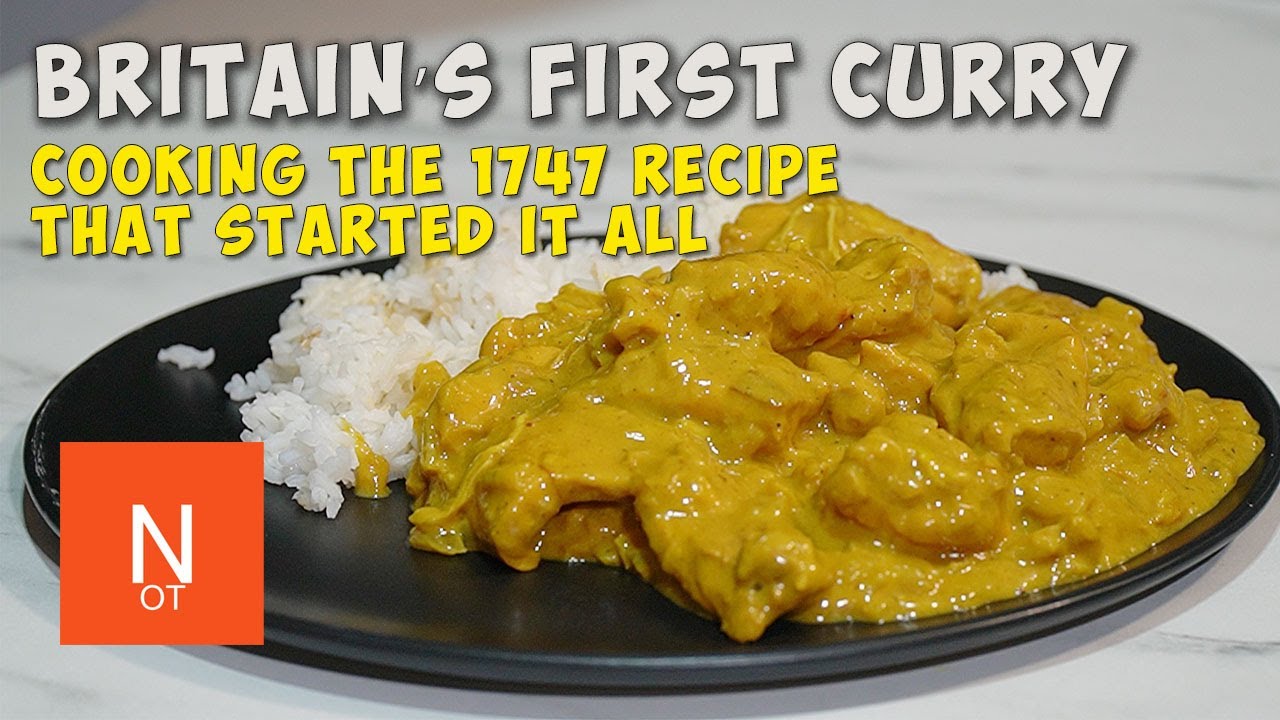 Britain’s FIRST CURRY Cooking the 1747 Recipe That STARTED IT ALL - YouTube