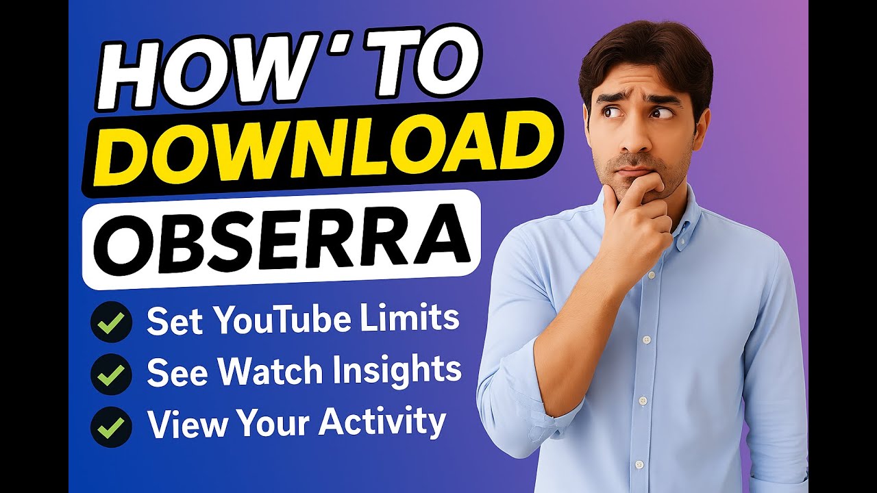 How To Download Obserra To Set a YouTube Time Limit - YouTube