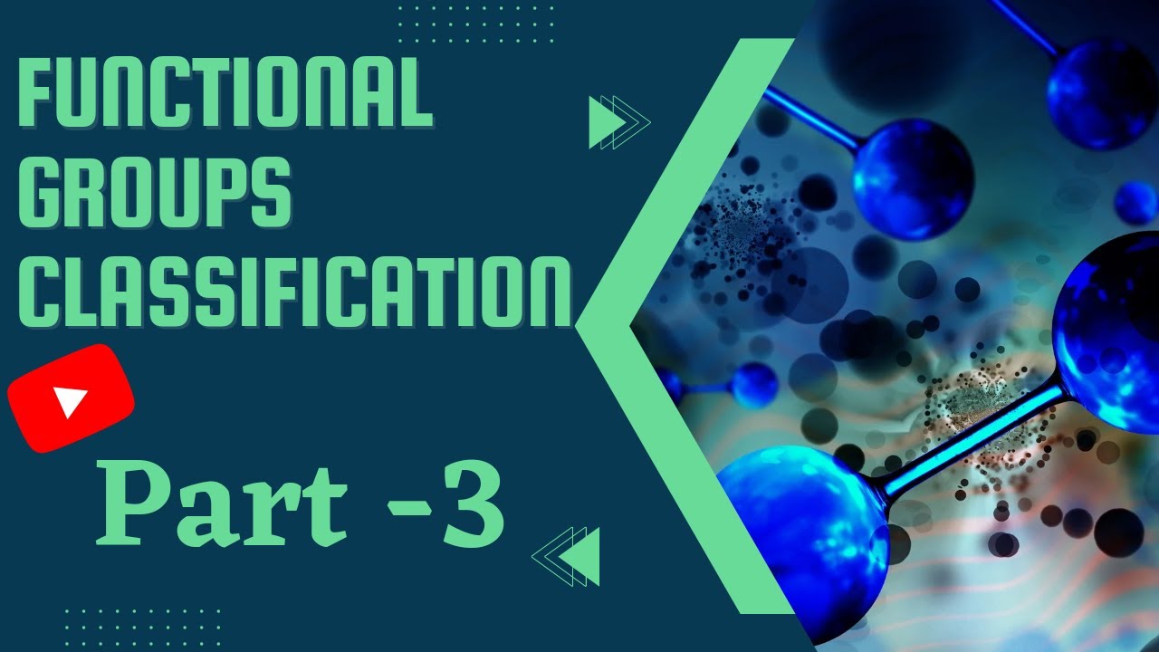 Organic Chemistry Functional Groups Classification Part 3 | Chemistry ...