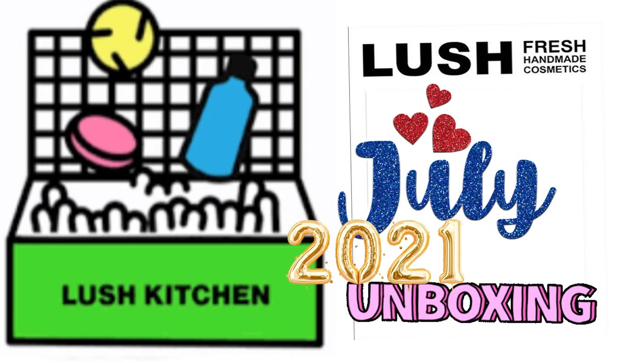 LUSH KITCHEN SUBSCRIPTION MINI UNBOXING JULY 2021 - YouTube