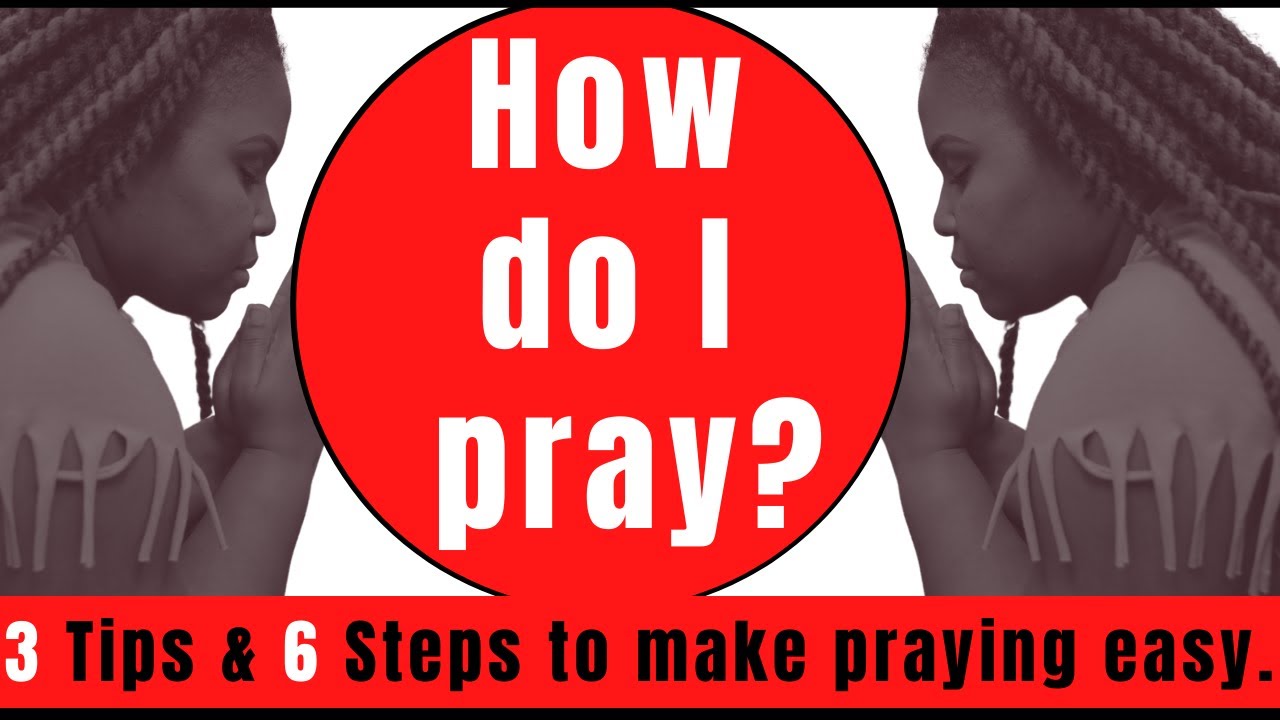 How to pray? - 6 steps to learn how to pray - YouTube