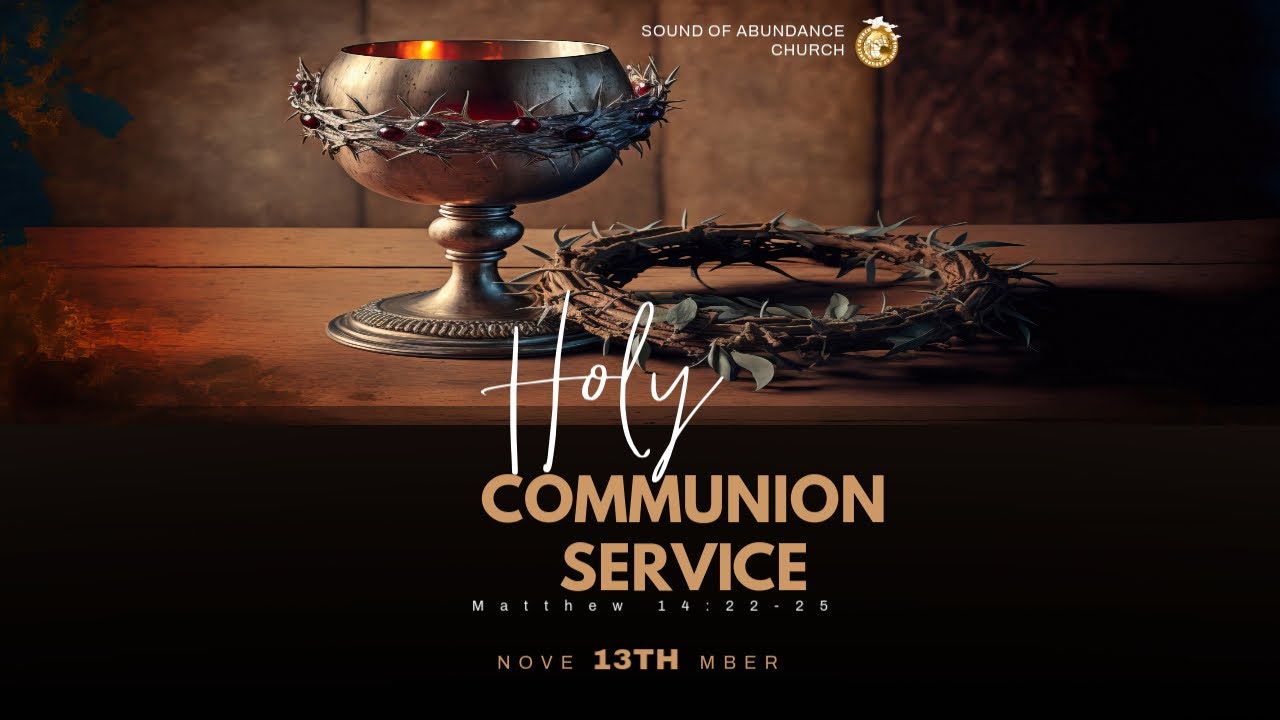 𝗛𝗢𝗟𝗬 𝗖𝗢𝗠𝗠𝗨𝗡𝗜𝗢𝗡 𝗦𝗘𝗥𝗩𝗜𝗖𝗘 | 𝐒𝐎𝐔𝐍𝐃 𝐎𝐅 𝐀𝐁𝐔𝐍𝐃𝐀𝐍𝐂𝐄 𝐂𝐇𝐔𝐑𝐂𝐇 | 13. .𝟮𝟬𝟮𝟰 - YouTube