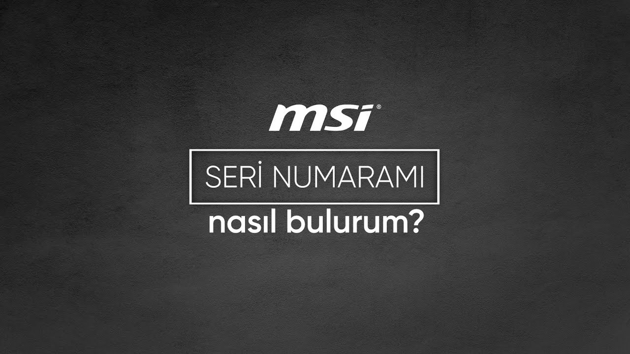MSI Ürünlerinde Seri Numarası ve CHK kodu Nasıl Öğrenilir? - YouTube