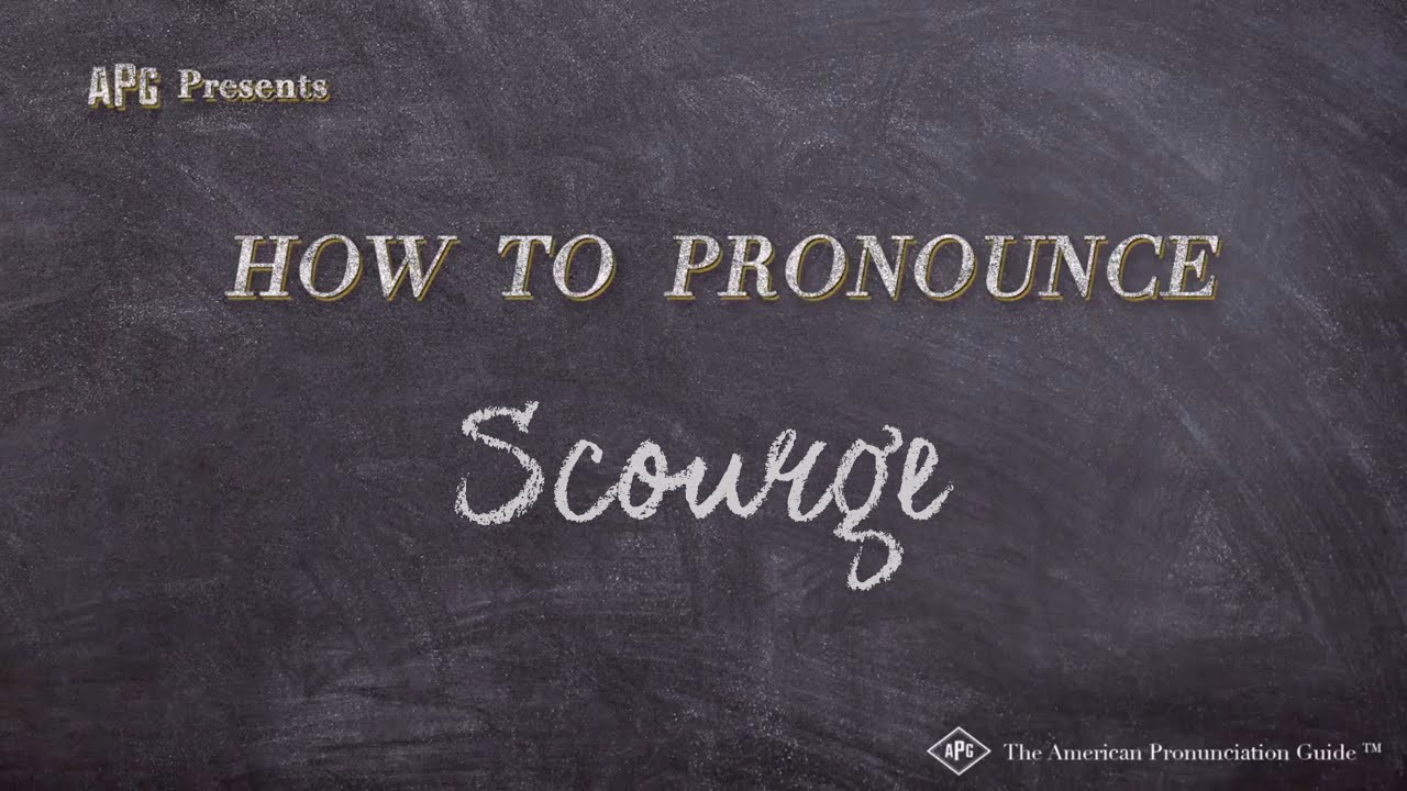 How to Pronounce Scourge (Real Life Examples!) - YouTube