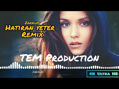 Zakkum - Hatıran Yeter Remix 4K Ultra HD (TEM Production)
