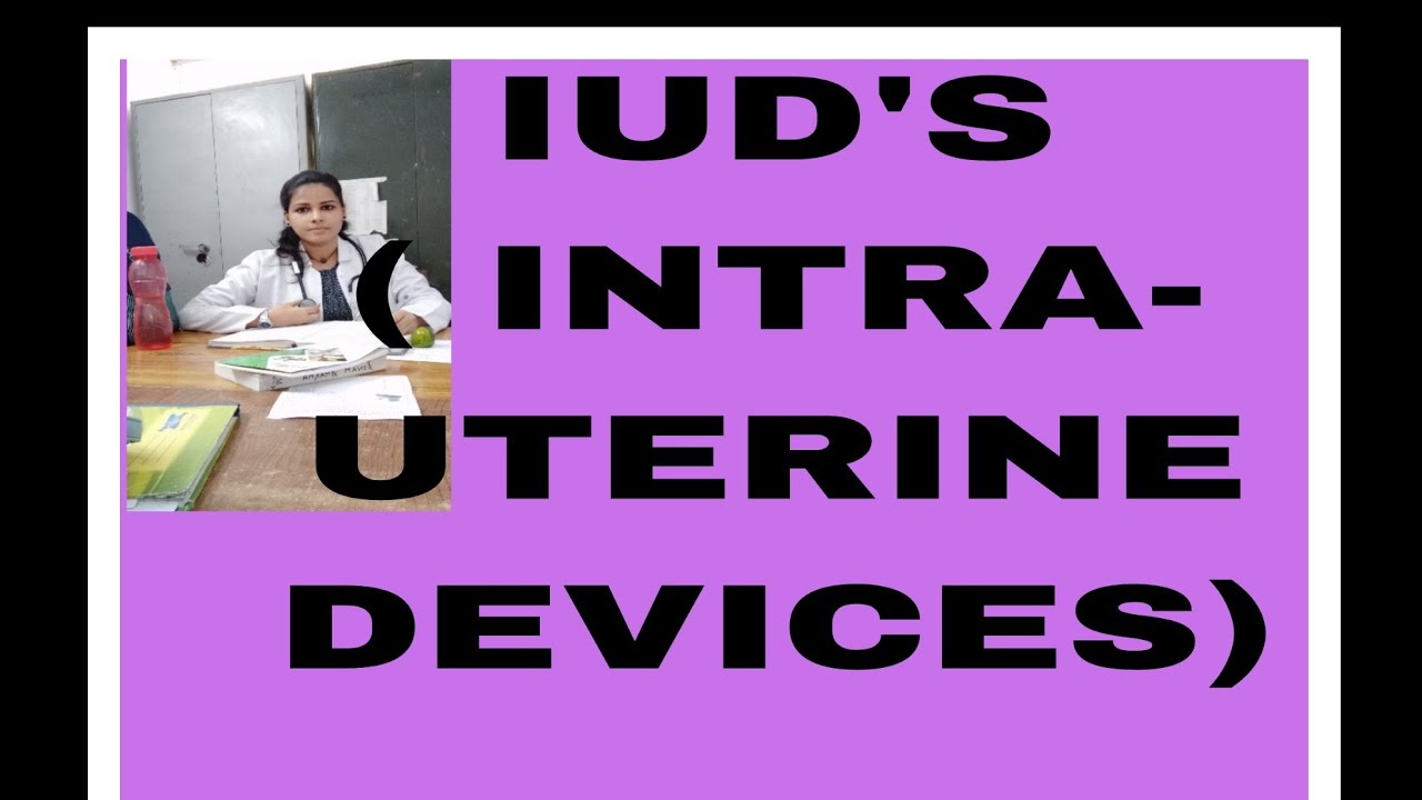 ||Community Medicine|| IUD's (Intra- Uterine Devices)|| Explained with ...