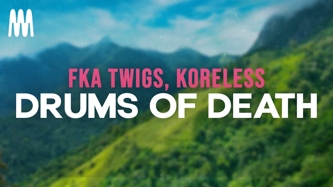 FKA twigs, Koreless - Drums of Death (Lyrics) - YouTube
