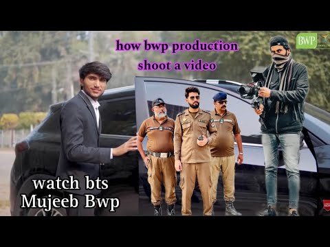 How BWP PRODUCTION shoot video || BTS || @BwpProduction @mujeebbwp ...