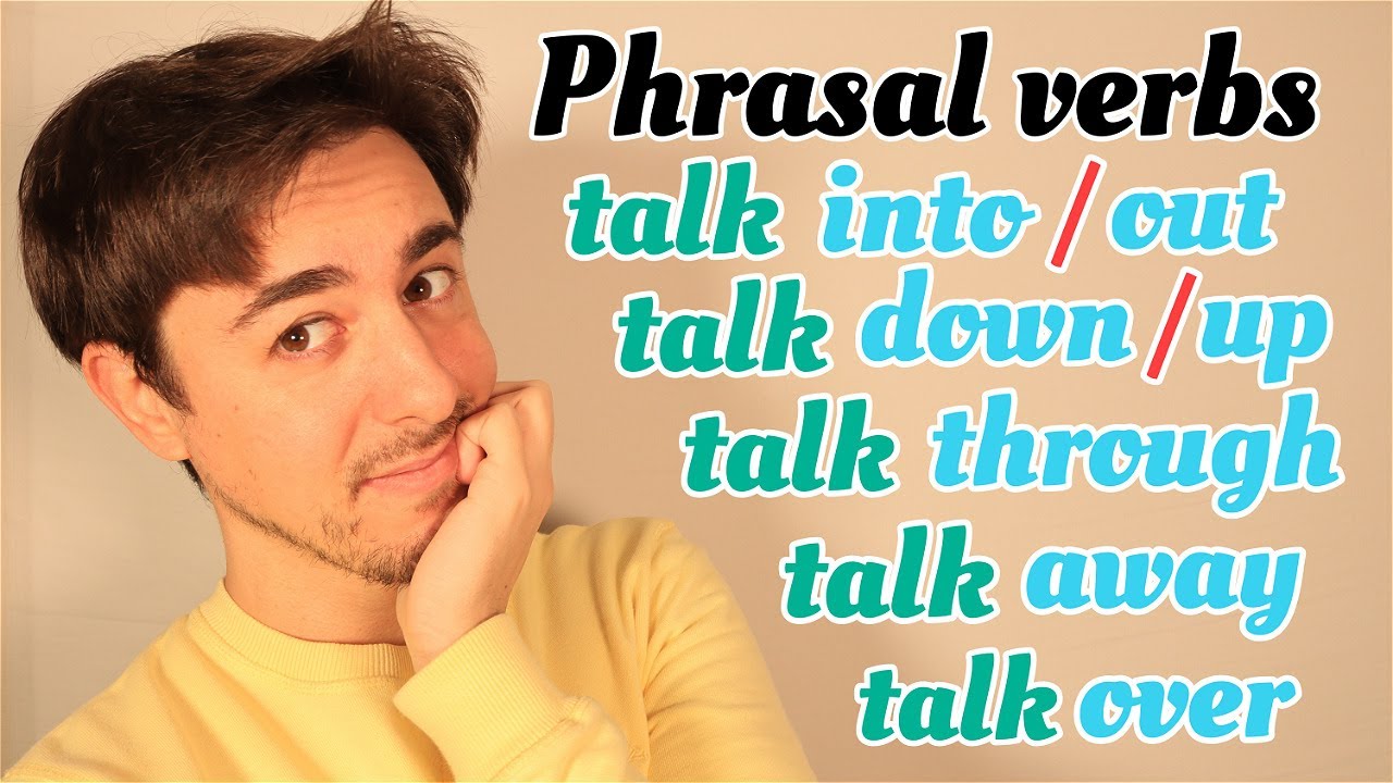 Todos los PHRASAL VERBS de TALK en INGLÉS. - YouTube