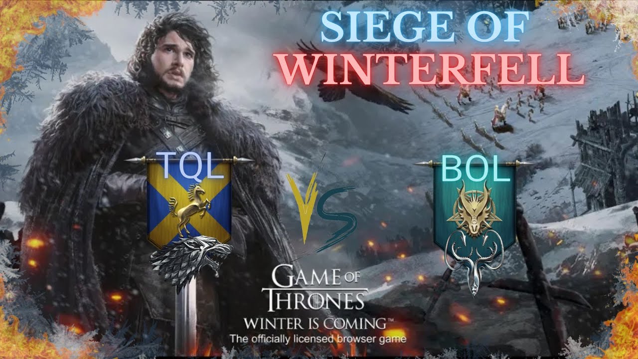 GoTWiC Siege of Winterfell TQL vs BoL - YouTube