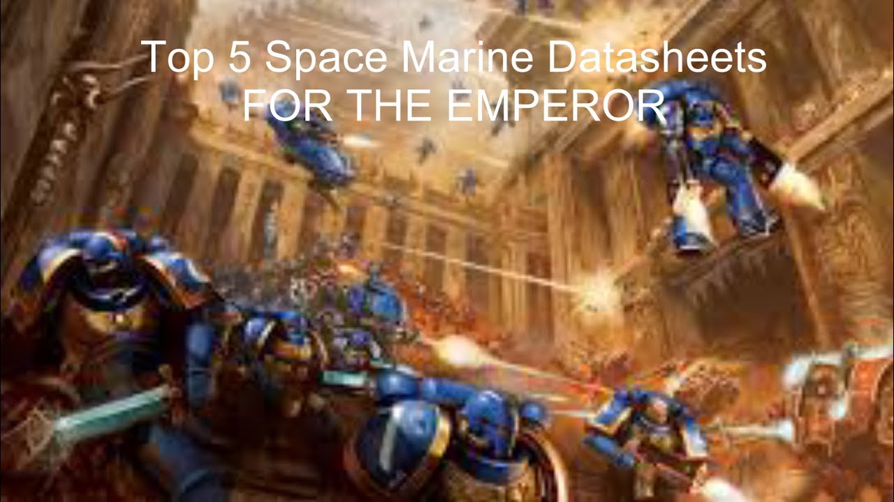 Top 5 Space Marine Datasheets - Warhammer 40K 10TH Edition - YouTube