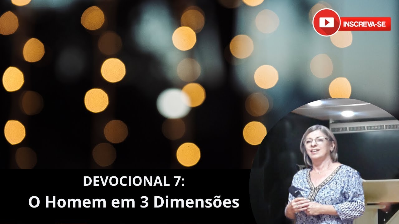 Devocional 7 - O Homem em 3 Dimensões - YouTube