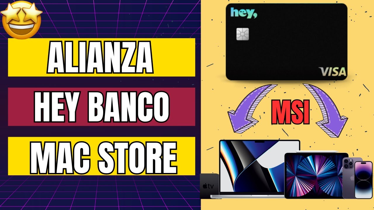 Nueva ALIANZA de HEY BANCO con MAC STORE compra productos APPLE en HEY ...