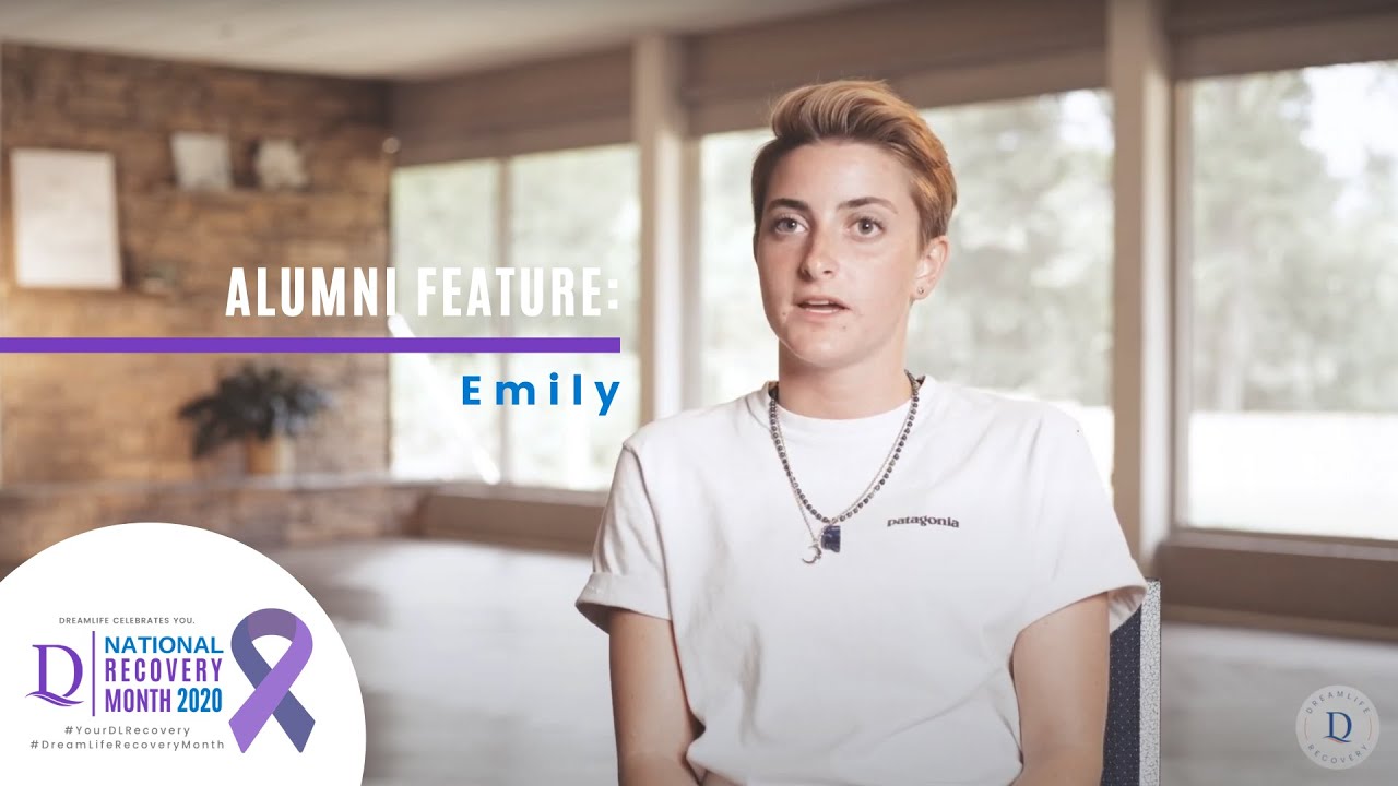 Meet Emily | DreamLife Recovery - National Recovery Month 2020 - YouTube