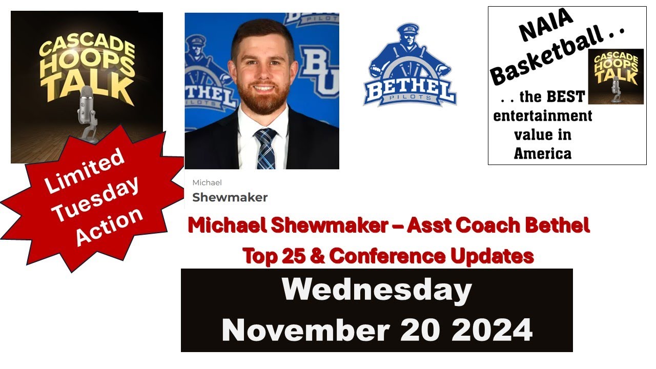 11 20 24 - Michael Shewmaker - Asst Coach Bethel Pilot MBB - Also, NAIA ...