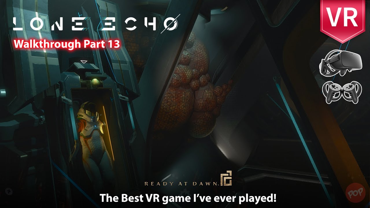 Lone Echo Oculus Rift + Touch Complete Walkthrough Part 13 The Best VR Game I've ever played ...