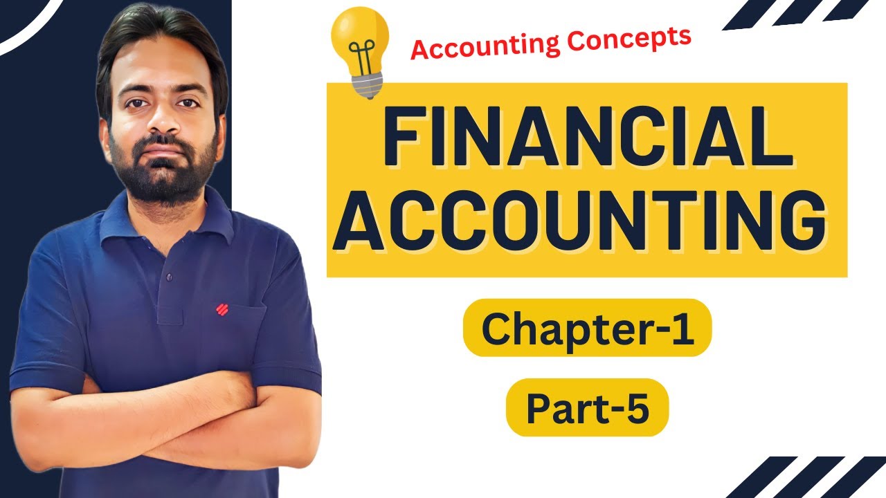 Financial Accounting chapter-1 part-5 | Accounting Concepts - YouTube