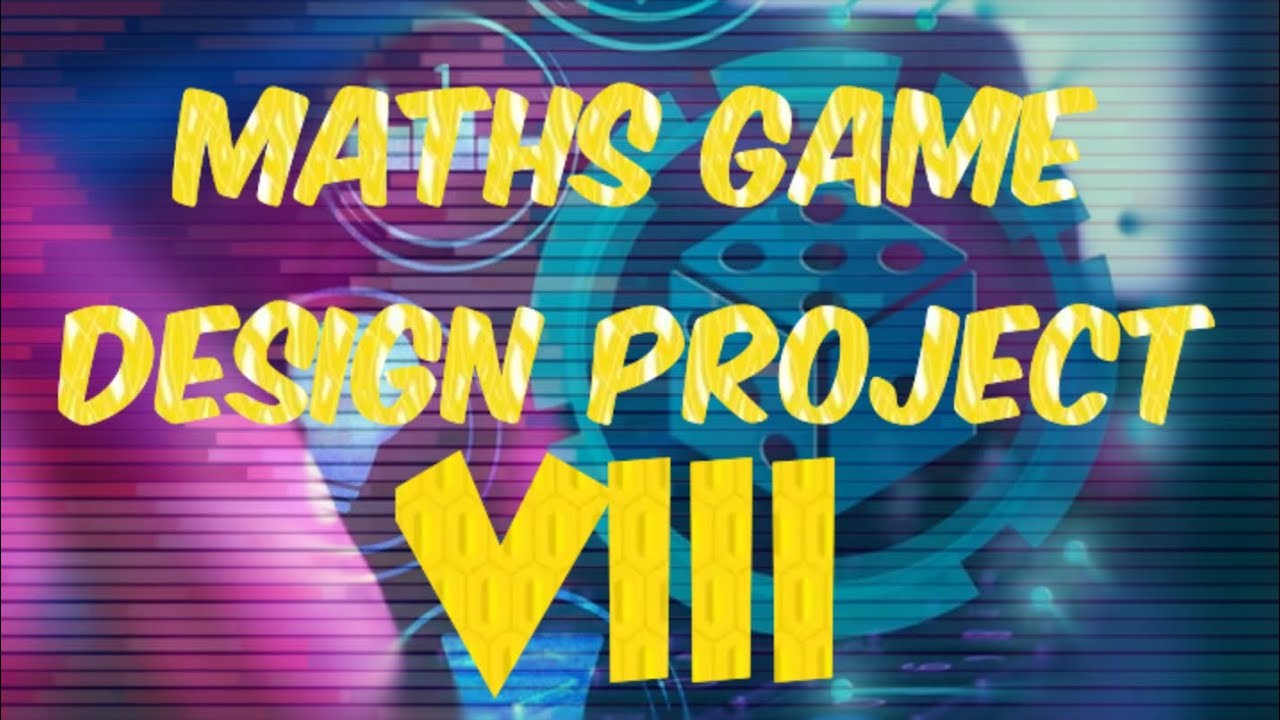 MATHS GAME DESIGN PROJECT FOR CLASS 8 - YouTube